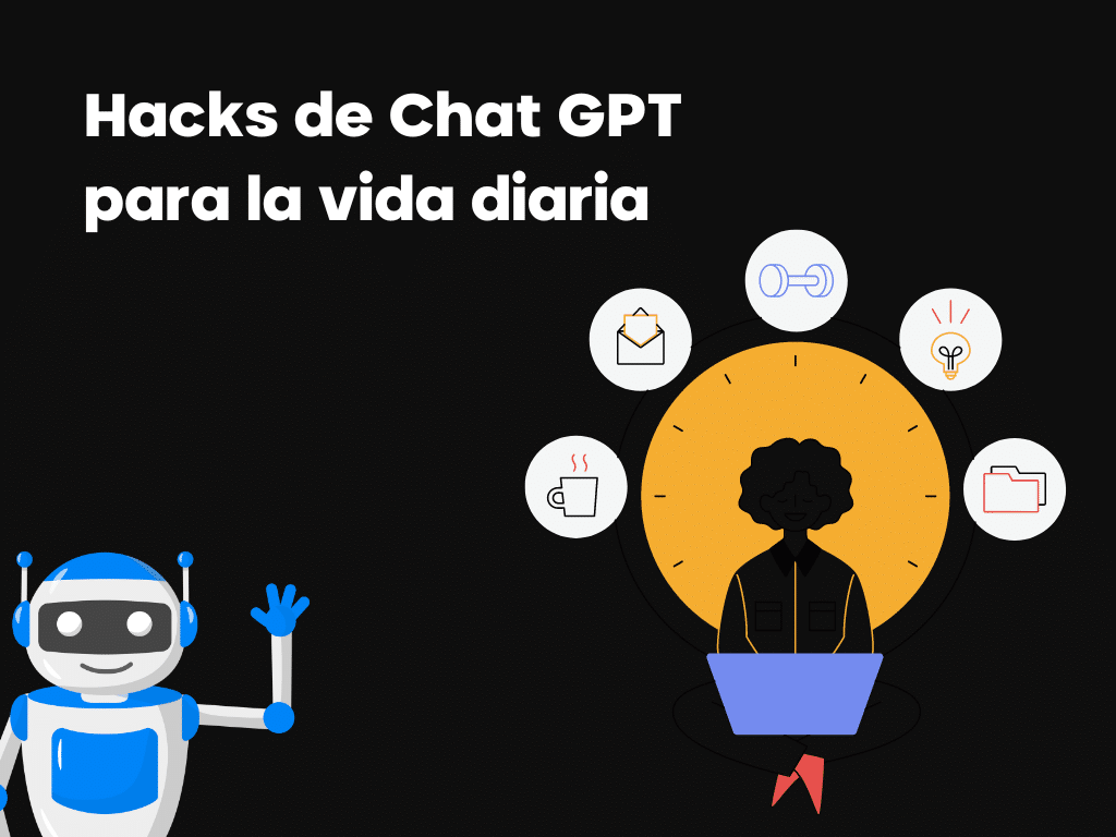 Hacks de Chat GPT para la vida diaria